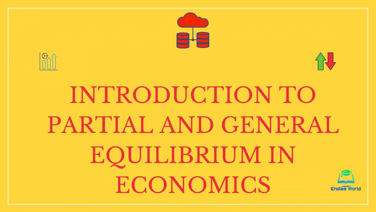 Introduction to partial and general equilibrium in economics